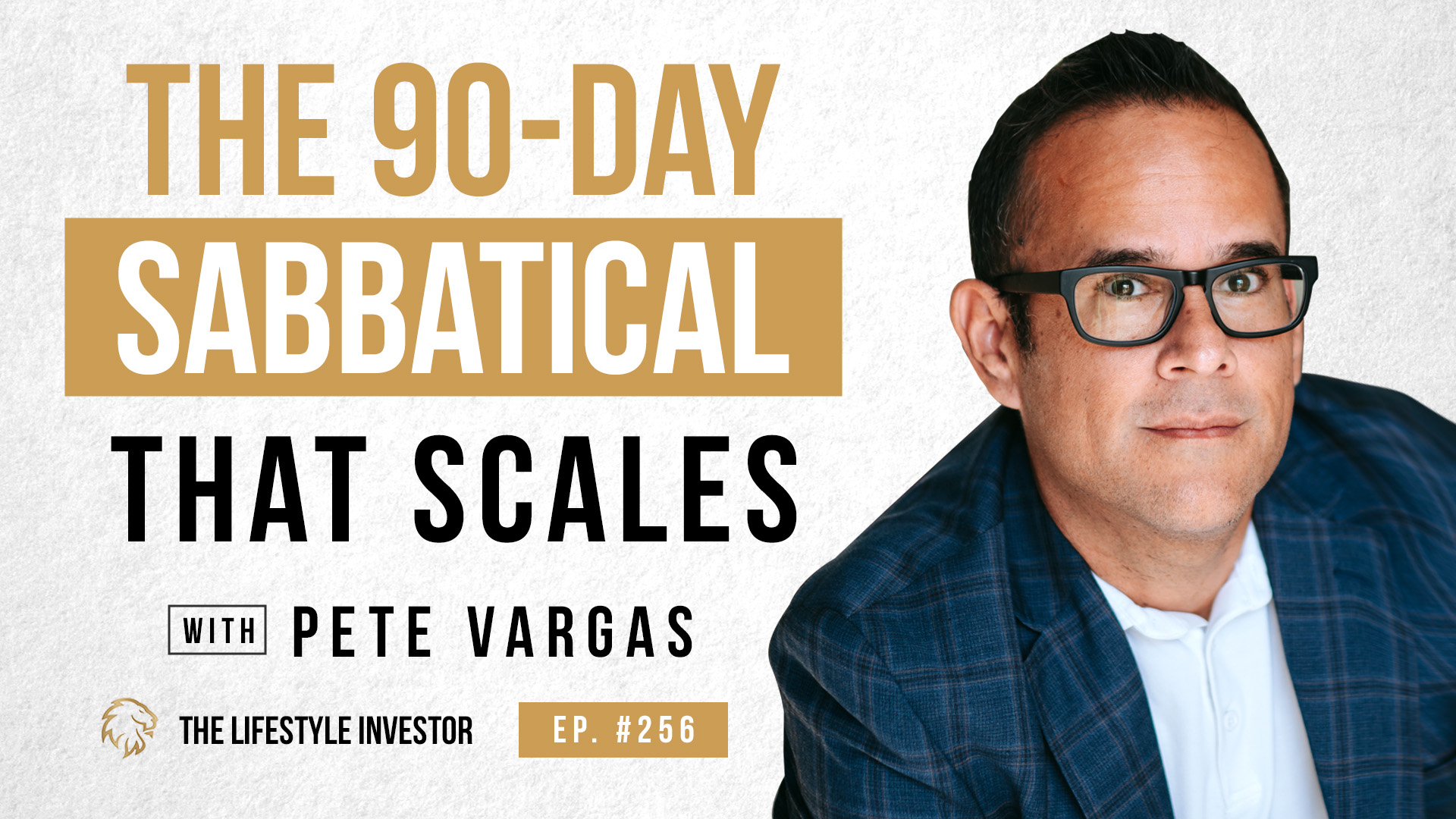 Pete Vargas | The 90-Day Sabbatical That Scales