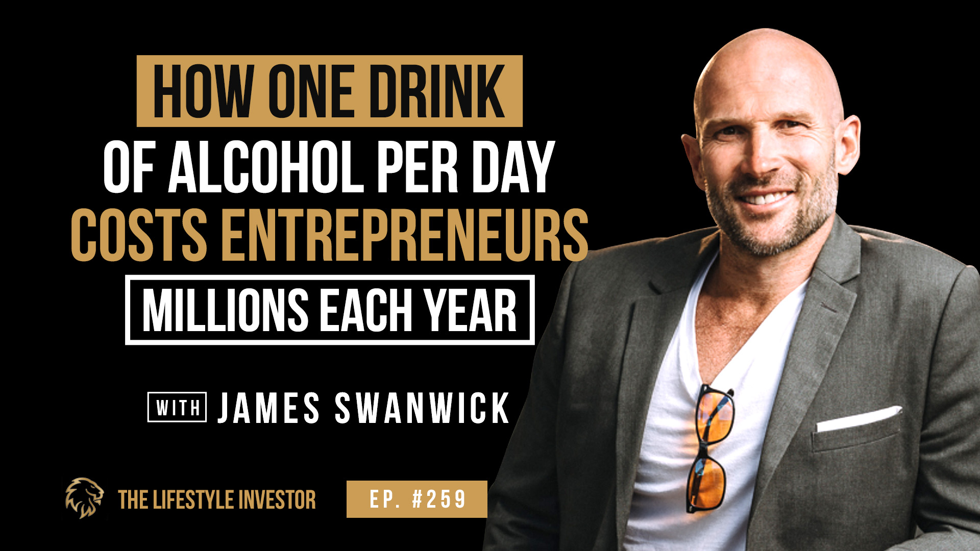James Swanwick | Alcohol Per Day Costs Entrepreneurs Millions
