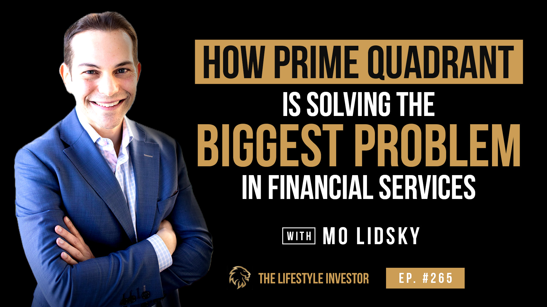 Mo Lidsky | How Prime Quadrant Is Solving the Biggest Problem